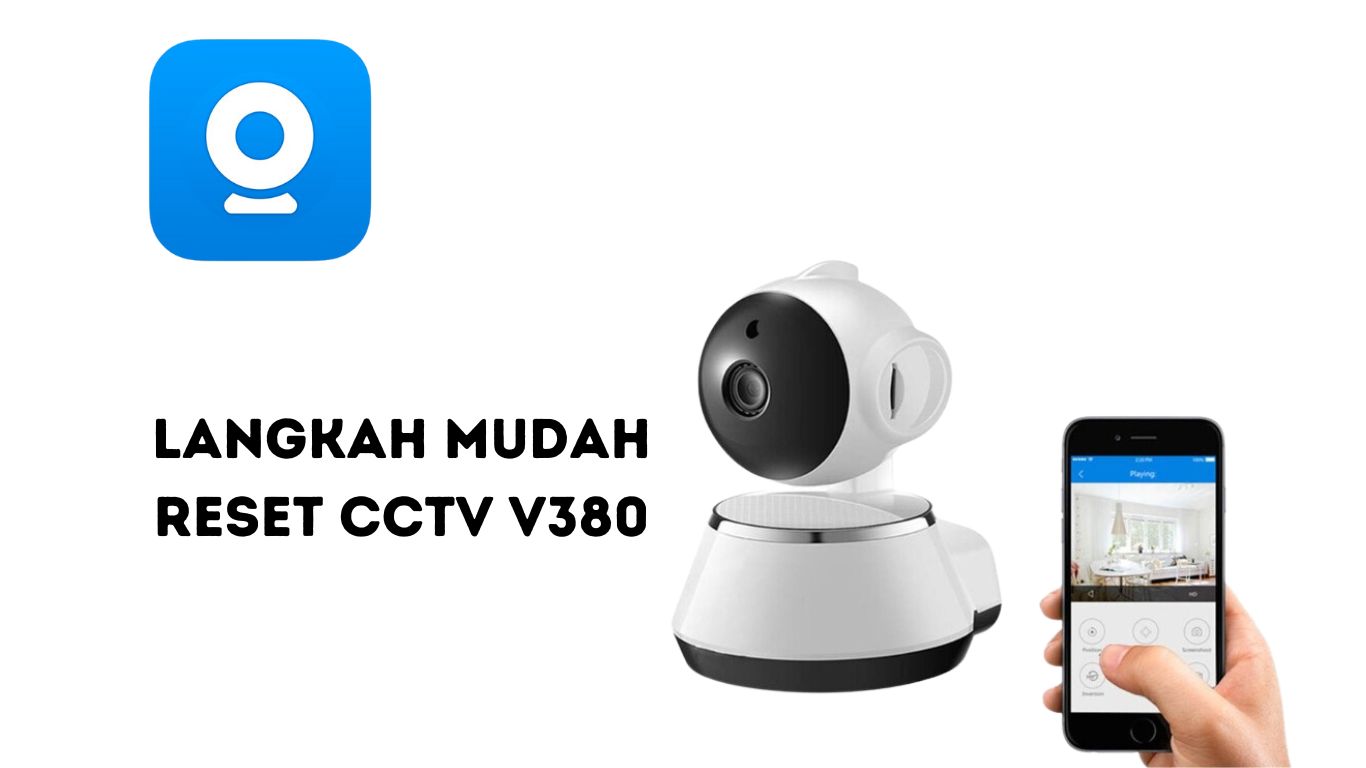 Cara Reset CCTV V380 Anti Ribet Dan Sangat Mudah Pasang CCTV Cara Reset CCTV V380 Anti Ribet Dan Sangat Mudah Pasang CCTV